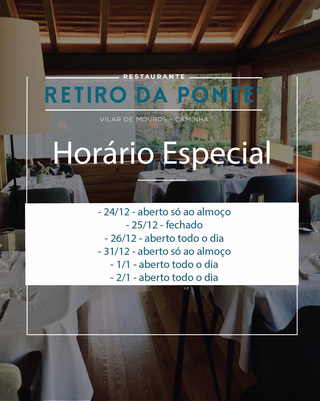 Horário Especial - Restaurante Retiro da Ponte - Vilar de Mouros - Caminha
